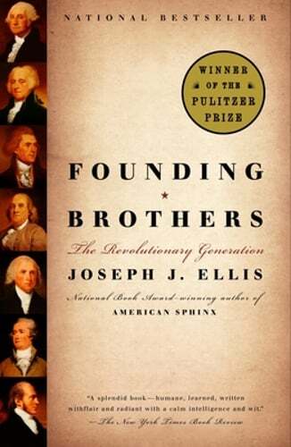 Founding Brothers: The Revolutionary Generation by Joseph J Ellis: Used ...