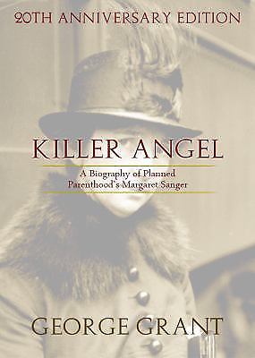 Killer Angel : A Biography of Planned Parenthood's Margaret Sanger by ...