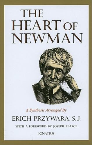 Heart of Newman by Joseph Pearce and Erich Przywara (2010, Trade ...