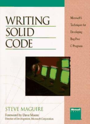 Writing Solid Code: Microsoft Techniques for Developing Bug-fre ...
