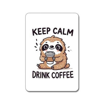 Keep Calm Drink Coffee - Cute Funny Sloth Animals - Magnet | eBay