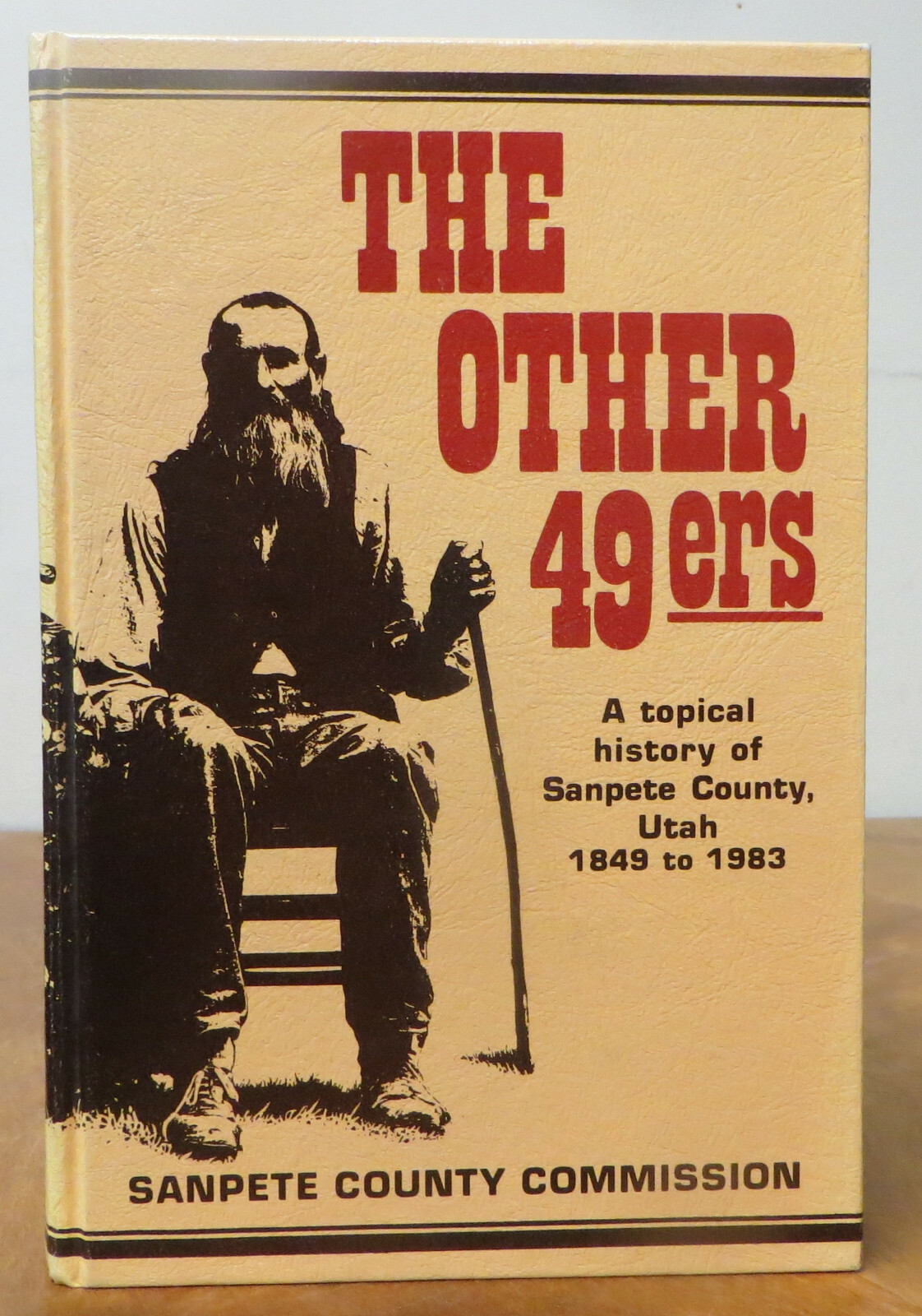 The Other Forty Niners : A Topical History of Sanpete Country, Utah ...