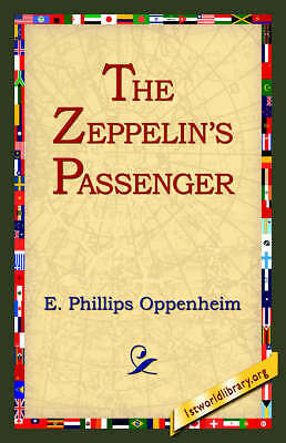 The Zeppelin's Passenger by E Phillips Oppenheim (Paperback, 2004) for ...