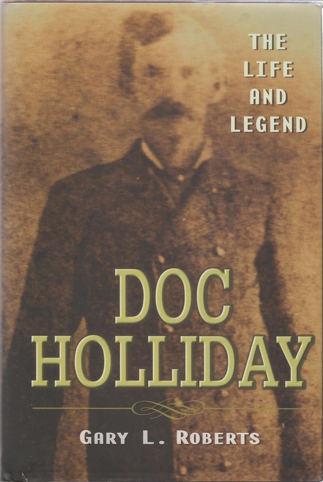 Doc Holliday: The Life And Legend By Roberts, Gary L. Gary L. Ro 9780471262916| eBay
