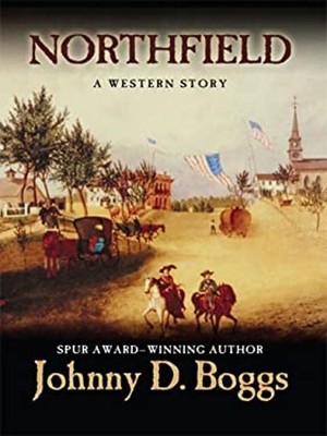 Northfield : A Western Story Hardcover Johnny D. Boggs 9780786297900| eBay