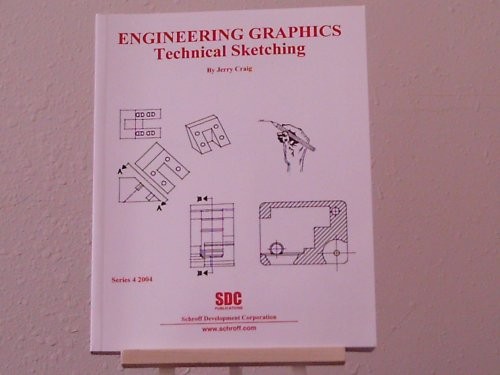 ENGINEERING GRAPHICS: TECHNICAL SKETCHING (SERIES 4, 2004) By Jerry ...