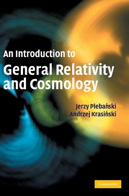 An Introduction to General Relativity And Cosmology von Jerzy Plebanski ...