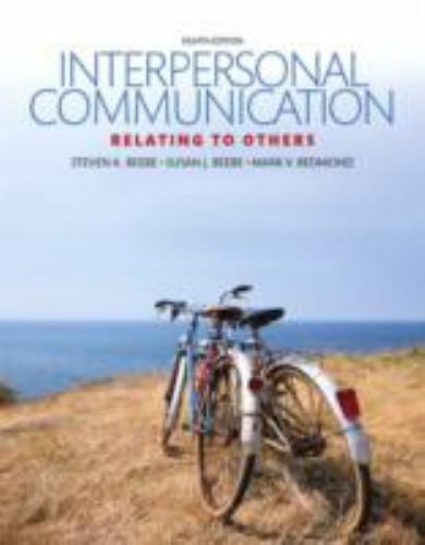 Interpersonal Communication : Relating to Others by Susan J. Beebe ...