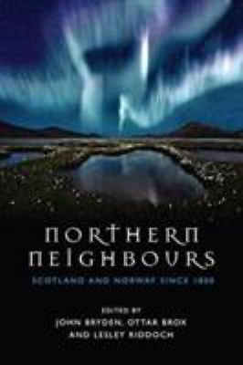 Northern Neighbours : Scotland and Norway Since 1800 by Ottar Brox ...