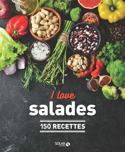 I love les salades NE - 150 recettes, Dorian Nieto et Virginie Robichon ...