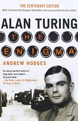 ALAN TURING: THE ENIGMA: THE CENTENARY EDITION By Andrew Hodges ...