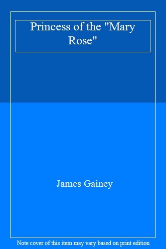 The Princess of the [H.M.S.] Mary Rose By James Gainey | eBay