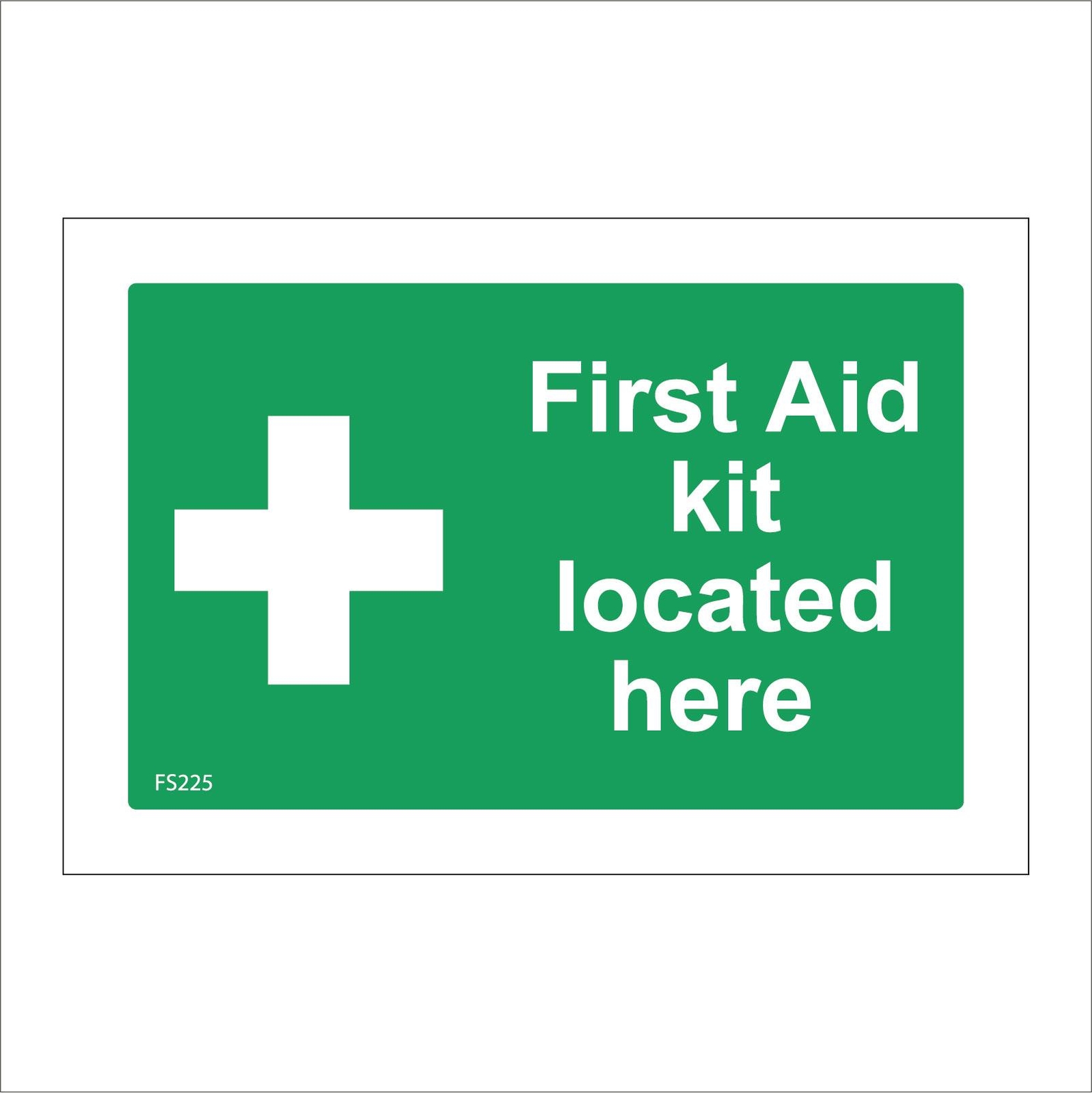 FS225 FIRST AID KIT LOCATED HERE SIGN CROSS CUPBOARD BOX ST JOHNS ...