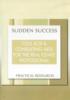 Sudden Success: Tool Box & Consulting Aids For The Real Estate ...