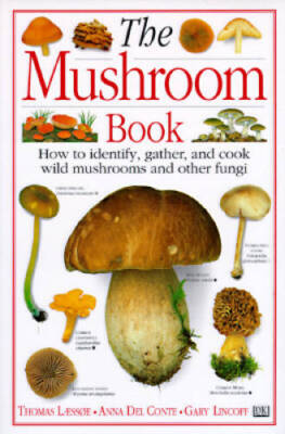 The Mushroom Book How to Identify, Gather and Cook Wild Mushrooms an ...