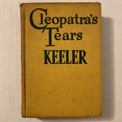 Cleopatra's Tears By Harry Stephen Keeler Hardcover Book 1940 1st ...