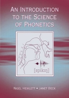 An Introduction to the Science of Phonetics - 9780805856729 ...