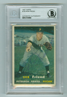 Bob Friend Vintage Autograph 1957 Topps Card #150 Pirates Beckett ...