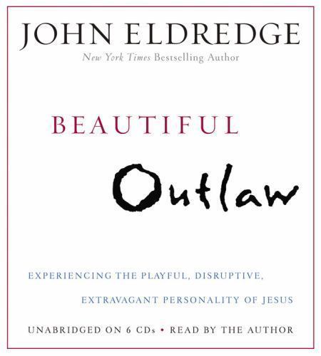 Beautiful Outlaw : Experiencing the Playful, Disruptive, Extravagant ...