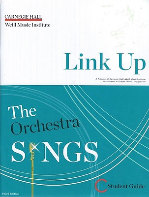Link Up The Orchestra Sings 3rd Edition C Student Guide Carnegie Hall ...
