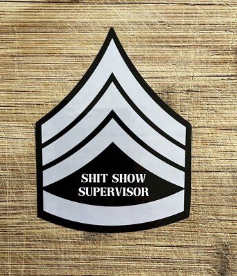 Shit-Show Supervisor Vinyl Sticker – 4.5in Funny Military Police Stripe ...