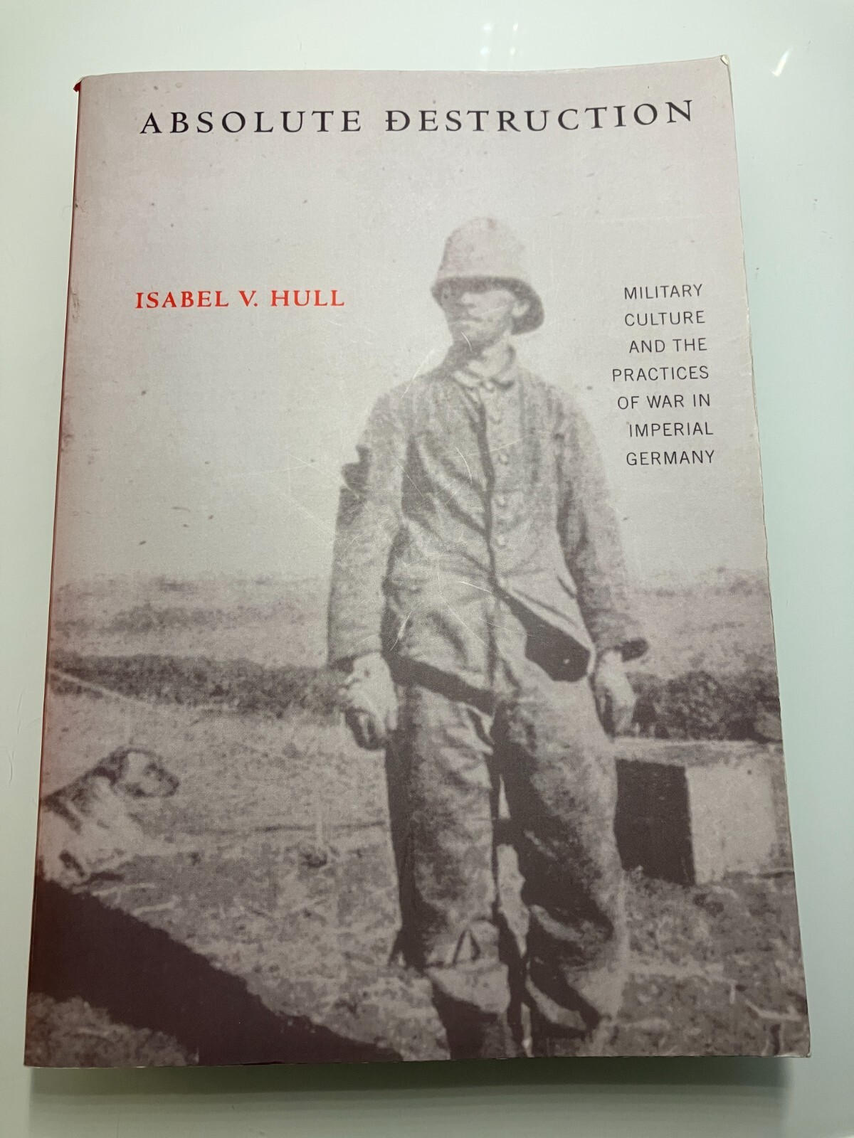 Absolute Destruction: Military Culture and the Practices of War in ...