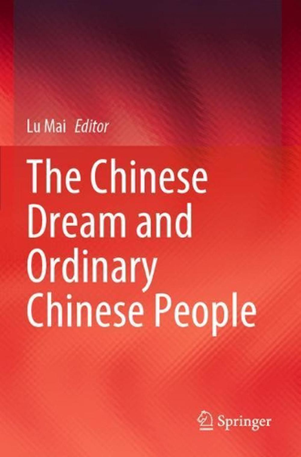 Chinese Dream and Ordinary Chinese People by Mai Lu (2022, Trade ...