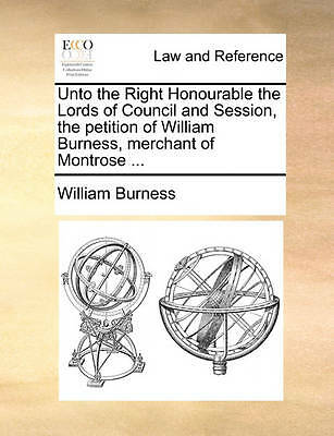 Unto the Right Honourable the Lords of Council and Session, the ...
