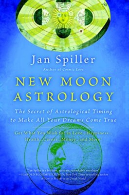 New Moon Astrology: The Secret of Astro..., Jan Spiller 9780553380866| eBay