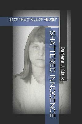 Shattered Innocence by Darlene J Clark (Paperback, 2021) for sale ...