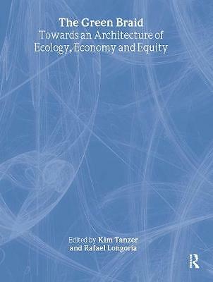The Green Braid: Towards an Architecture of Ecology, Economy and Equity ...