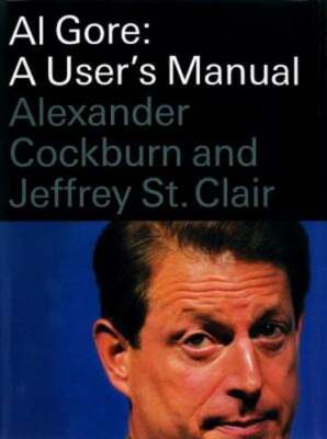 Al Gore: A User's Manual by Alexander Cockburn: Used 9781859848036| eBay
