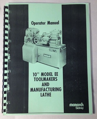 Monarch 10” Model EE Toolmakers Lathe Operator Manual Instruction Book ...