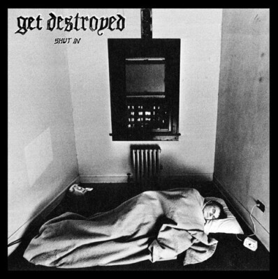 GET DESTROYED Shut In 7" EP PUNK ROCK Fastcore HARDCORE Black Vinyl GAY ...