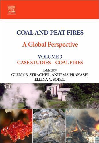 Coal and Peat Fires: a Global Perspective : Volume 3: Case Studies - Coal Fires by Anupma ...