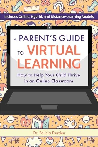 A Parent's Guide To Virtual Learning: How to Help Your Child Thrive in ...