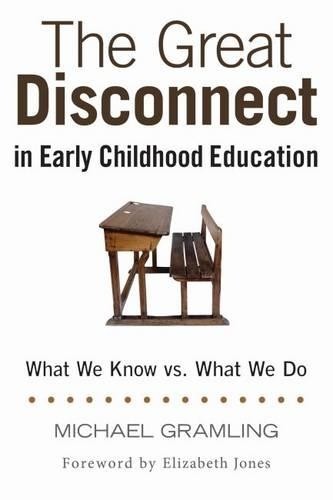Michael Gramling The Great Disconnect in Early Childhood Education ...