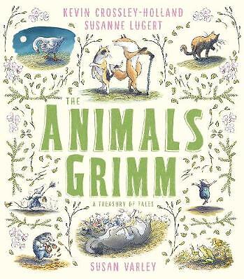 The Animals Grimm: A Treasury of Tales, Kevin Cros 9781783447473 | eBay