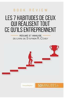 Book review: Les 7 habitudes de ceux qui realisent tout ce qu'ils ...