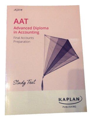 AAT Final Accounts Preparation - NEW Study Text Book (Kaplan AQ2016 ...