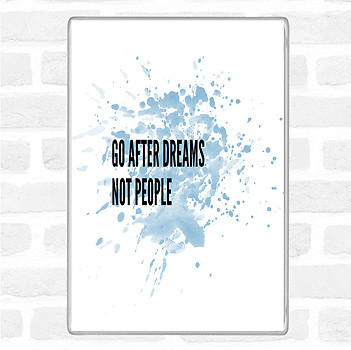Go After Dreams Not People Inspirational Quote Jumbo Fridge Magnet ...