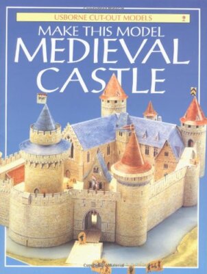 Make This Model Medieval Castle (Usborne Cut-Out Models) By Iain ...