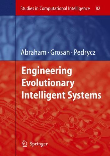 Studies in Computational Intelligence Ser.: Engineering Evolutionary Intelligent Systems by ...