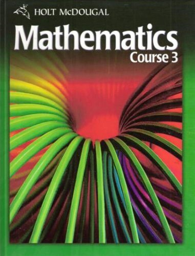 HOLT MCDOUGAL MATHEMATICS, COURSE 3, STUDENT EDITION By Jennie Bennett ...