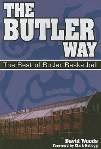 The Butler Way: The Best of Butler Basketball - Paperback By David ...