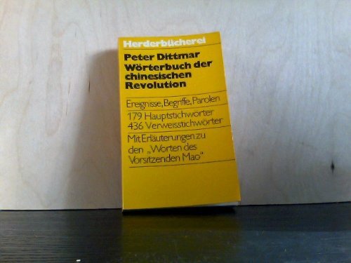 Wo?rterbuch der chinesischen Revolution: [Ereignisse, Begri... by ...