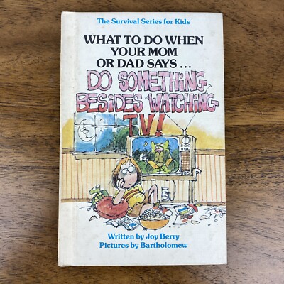 1982 "What To Do When Your Mom Or Dad Says..DO Something Besides ...