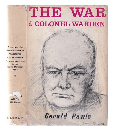 Pawle, Gerald the war and Colonel Warden / by Gerald Pawle; based on ...