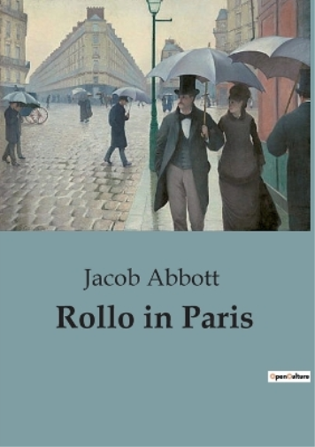 Jacob Abbott Rollo in Paris (Paperback) (UK IMPORT) | eBay