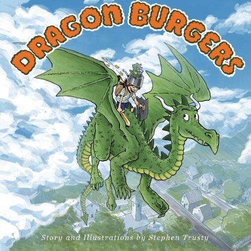 DRAGON BURGERS By Stephen C. Trusty **BRAND NEW** 9781505822038 | eBay